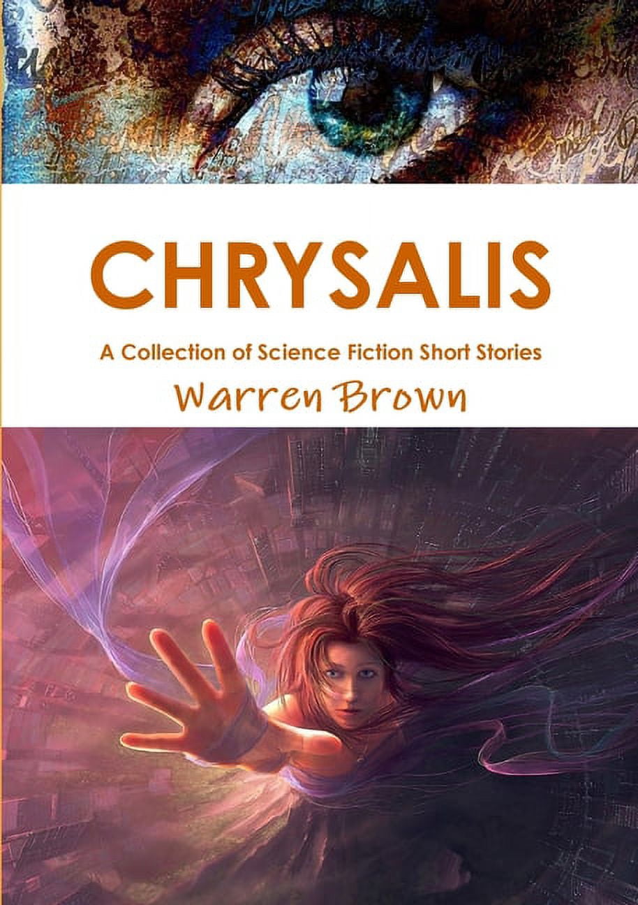 Chrysalis: A Collection of Science Fiction Short Stories, (Paperback ...