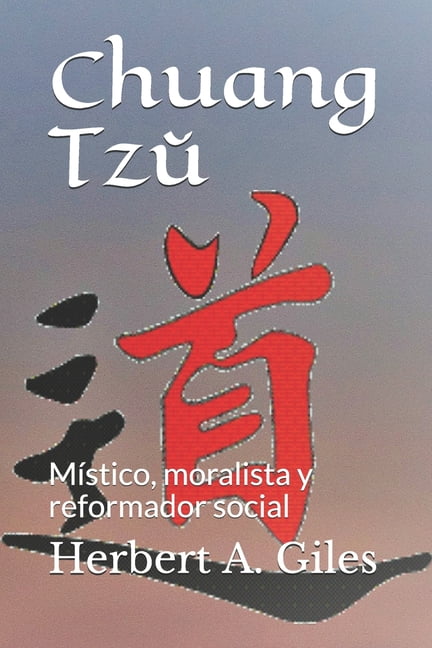 Chuang Tzm: Místico, moralista y reformador social (Paperback) by ...