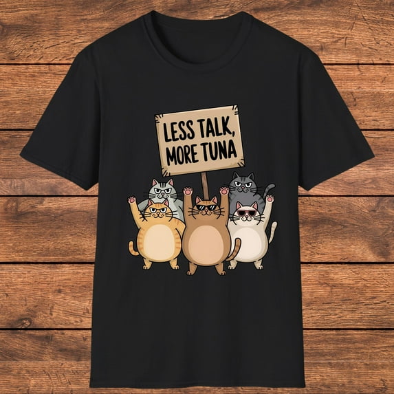 Chubby Cats Protest T-Shirt, Funny Cat Lover Shirt, Less Talk More Tuna ...