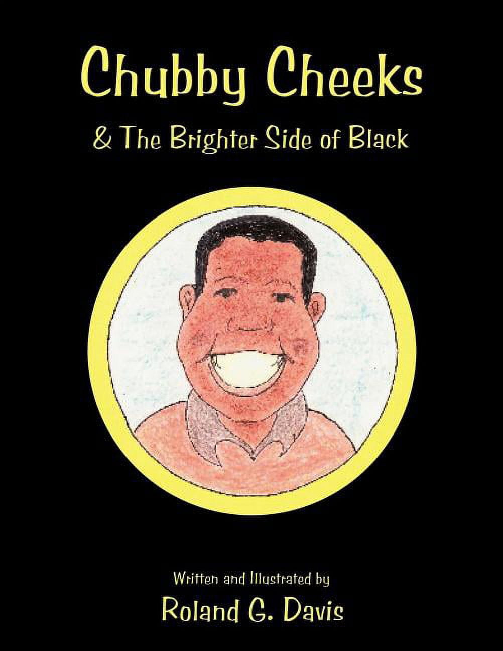 Chubby Cheeks : The Brighter Side of Black - Walmart.com