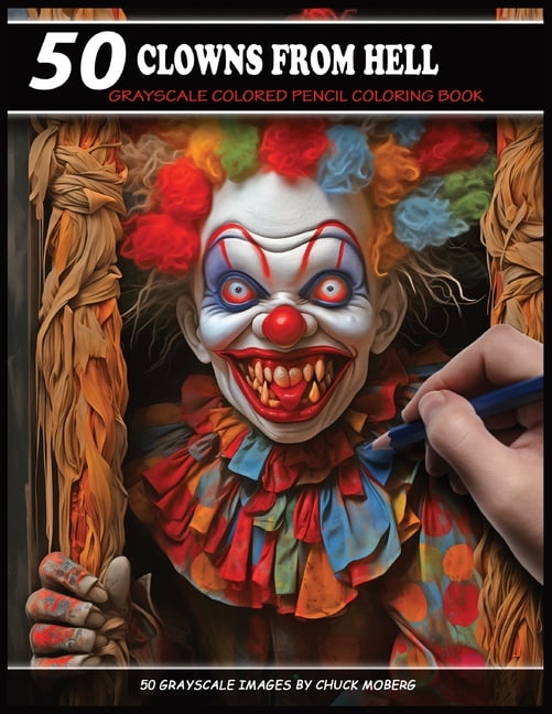 Chuck Moberg's 50 Grayscale Horror 50 Clowns From Hell: Grayscale ...
