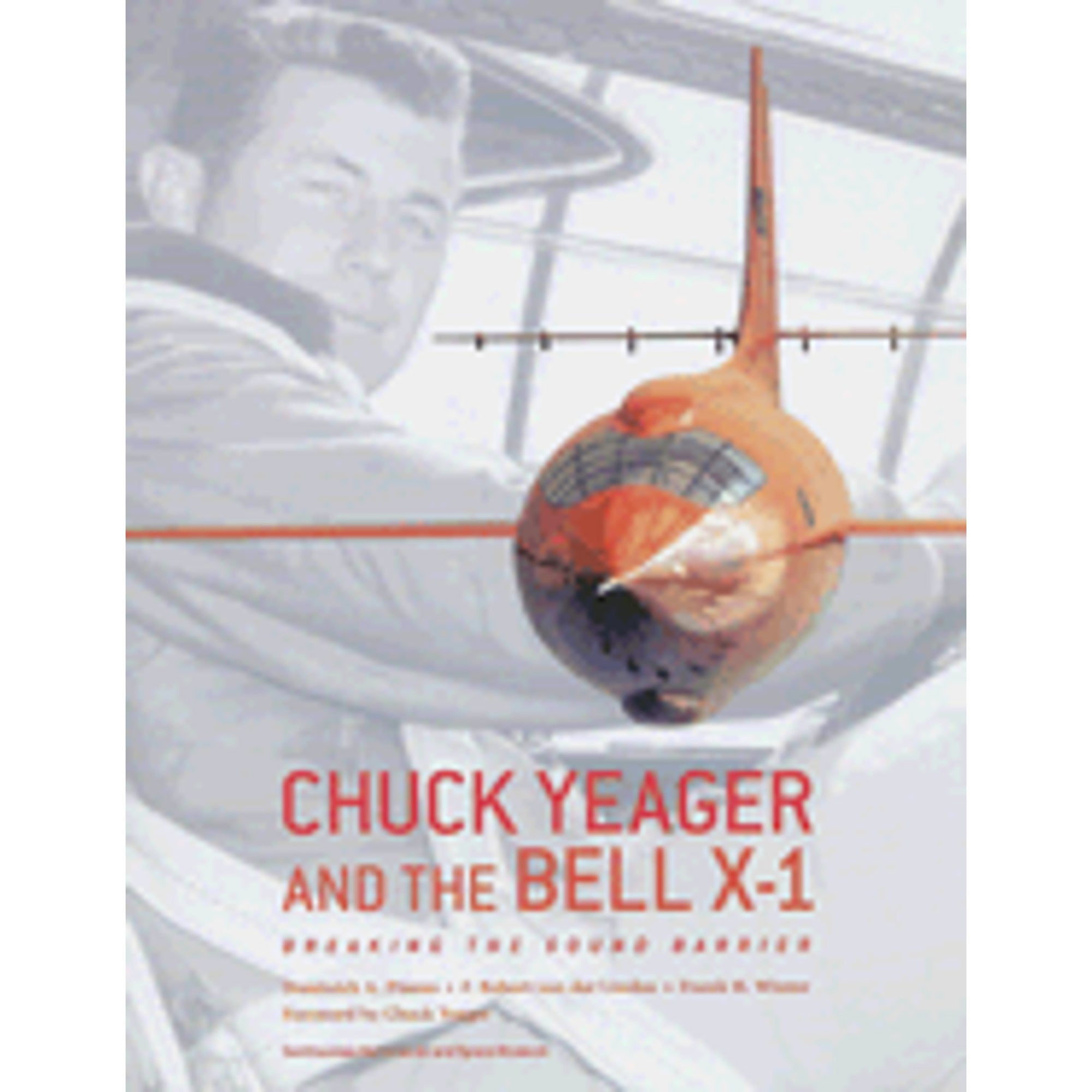 Pre-Owned Chuck Yeager and the Bell X-1: Breaking the Sound Barrier ...