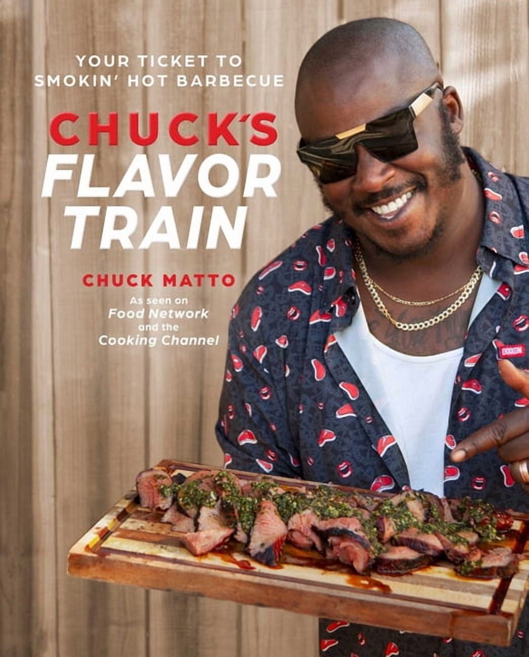 Chuck's Flavor Train: Your Ticket to Smokin' Hot Barbecue, (Hardcover ...