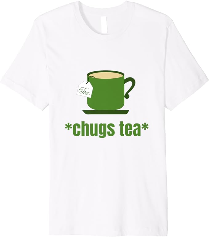 Chugs Tea Funny Tea Meme Premium T-Shirt - Walmart.com