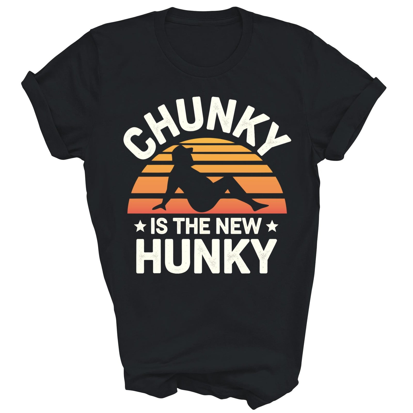 Chunky Is The New Hunky Funny Unisex Shirt Gift For Men Women - Walmart.com