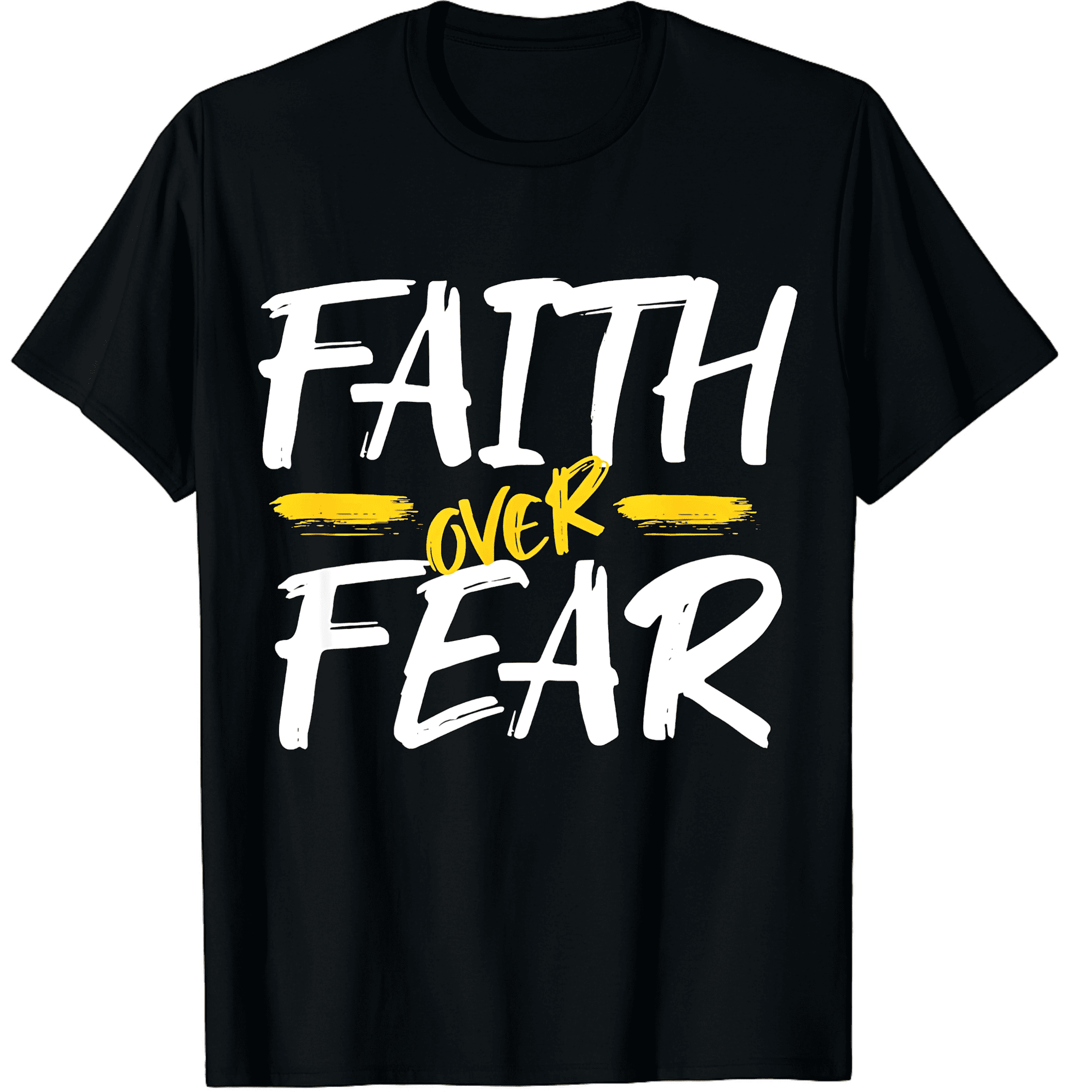 Chunky Typography Yellow Brush Stroke Faith Over Fear Unisex T-Shirt ...