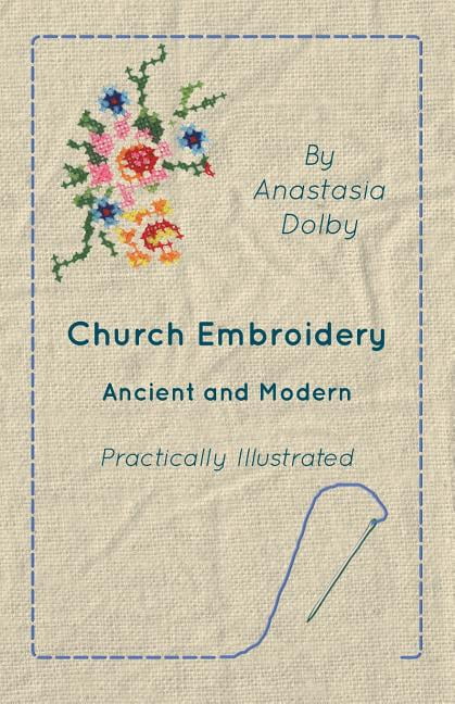 Church Embroidery - Ancient and Modern - Practically Illustrated ...