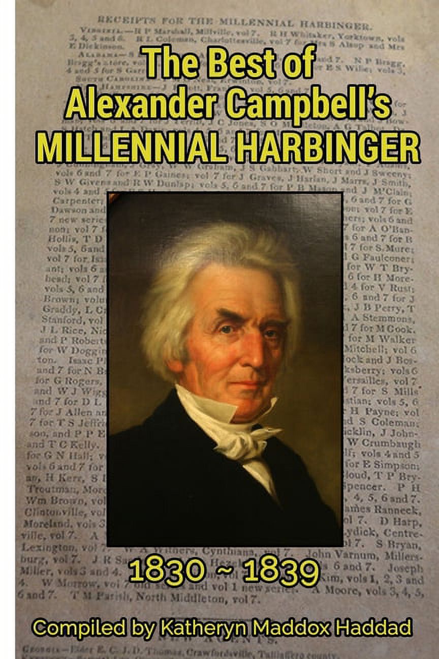 Church History and Restoration Reprint L The Best of Alexander Campbell ...