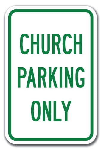 Church Parking Only Sign 12" x 18" Heavy Gauge Aluminum Signs - Walmart.com