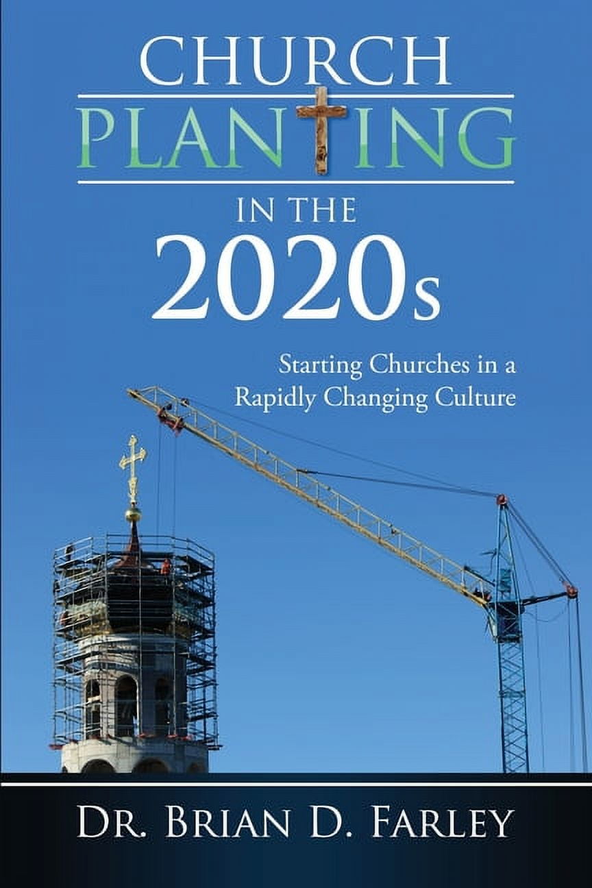 Church Planting in the 2020s: Starting Churches in a Rapidly Changing ...