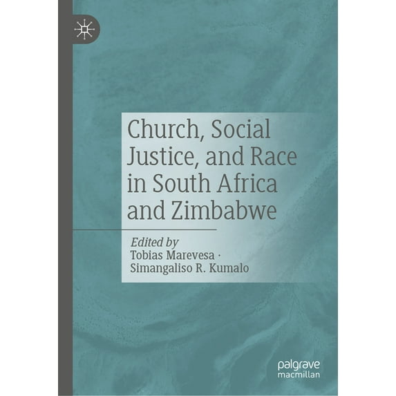 Church, Social Justice, and Race in South Africa and Zimbabwe ...