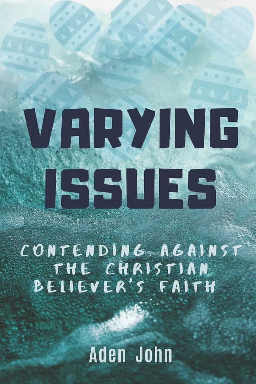 Church7000 Varying Issues - Contending Against The Christian Believer's ...