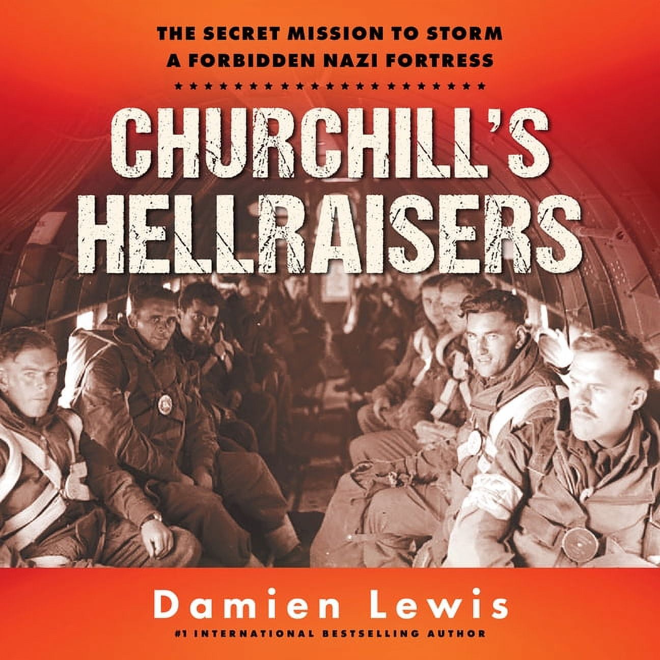 Churchill's Hellraisers: The Secret Mission to Storm a Forbidden Nazi ...