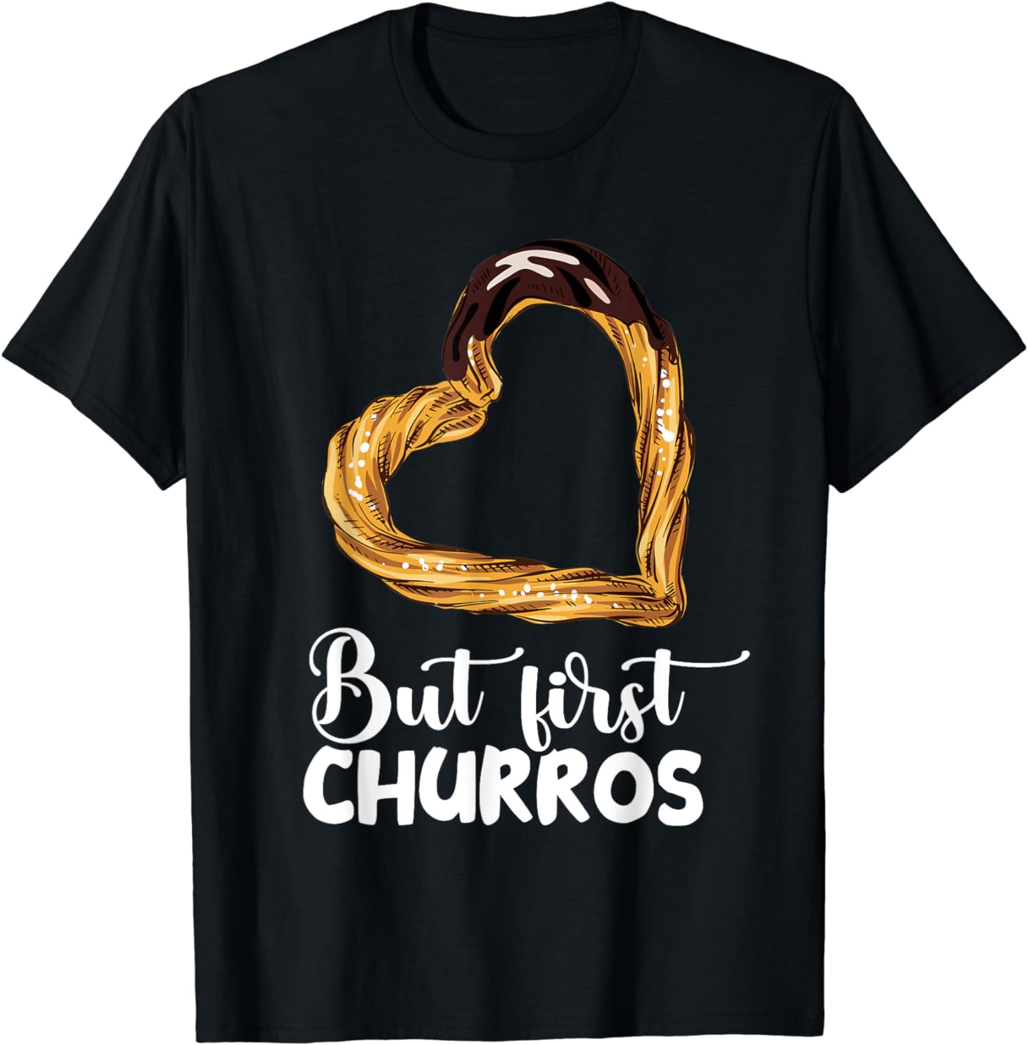 Churro Fried Bread Pastry Churro Lover But First Churros T-Shirt ...