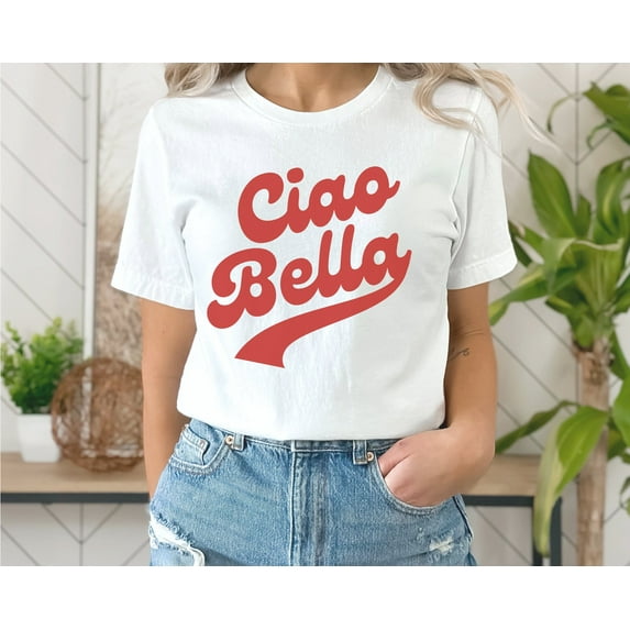 Ciao Bella Crewneck T-Shirt Italian Saying Theme Pullover T-Shirt Gift ...