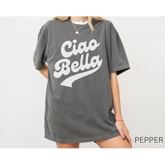 Ciao Bella T-Shirt Gift for Her Italian Enthusiast Trendy Graphic ...
