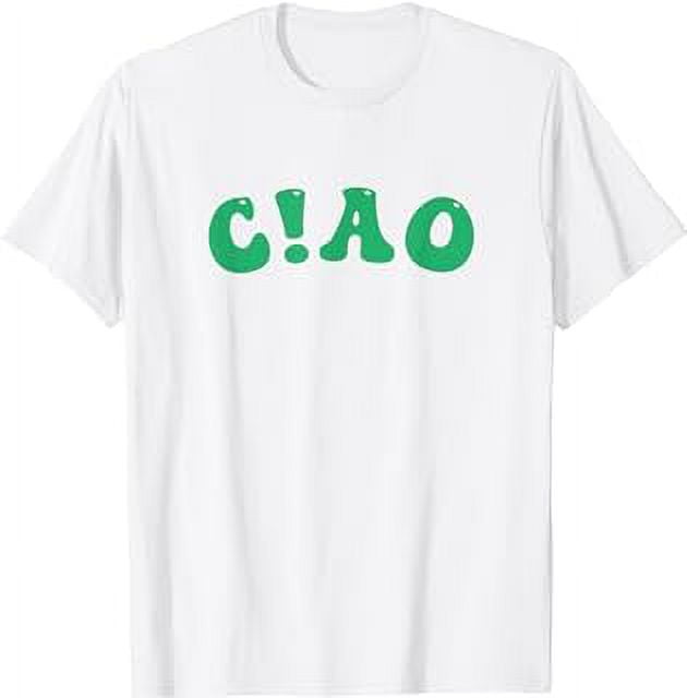 Ciao Italian Style Italia Hello Greeting Goodbye Ciao Bella T-Shirt ...