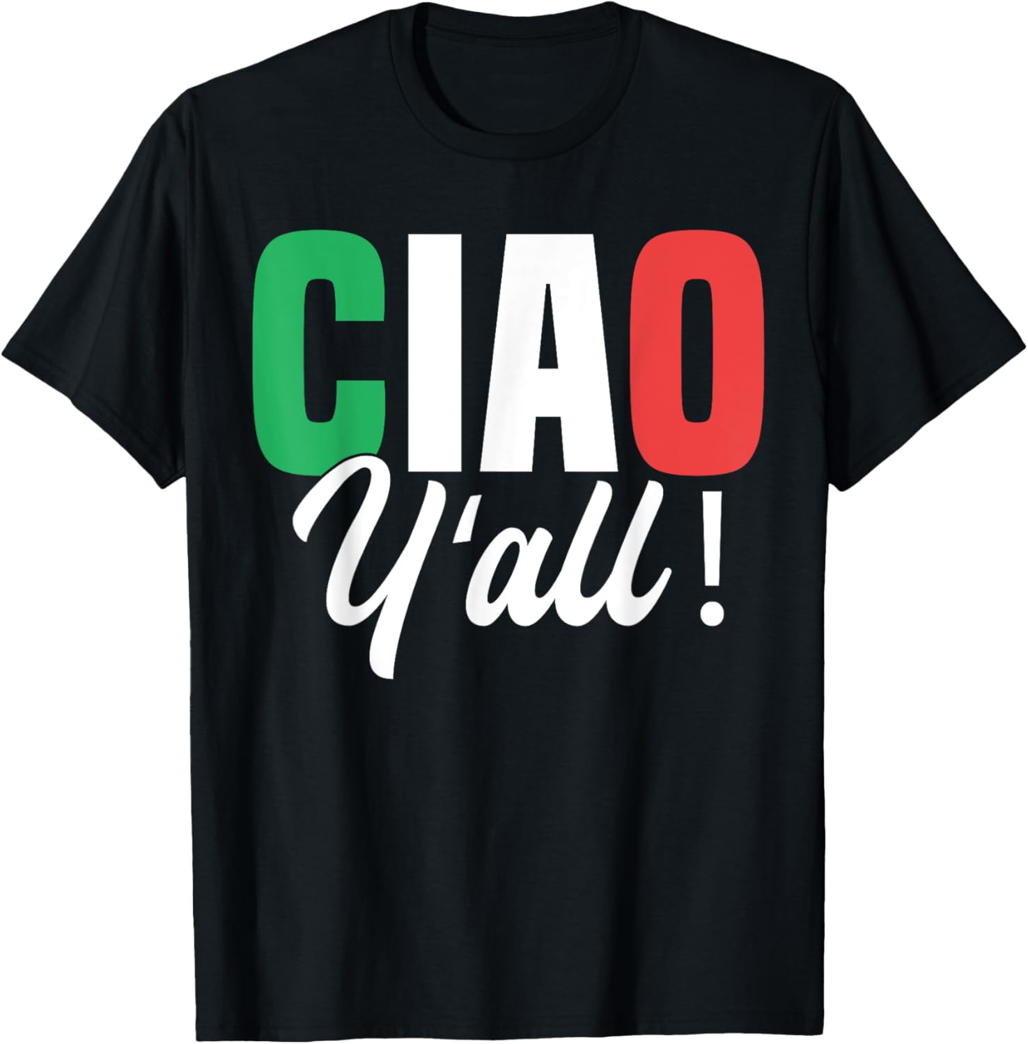 Ciao YAll Italian Italian Saying T-Shirt - Walmart.com