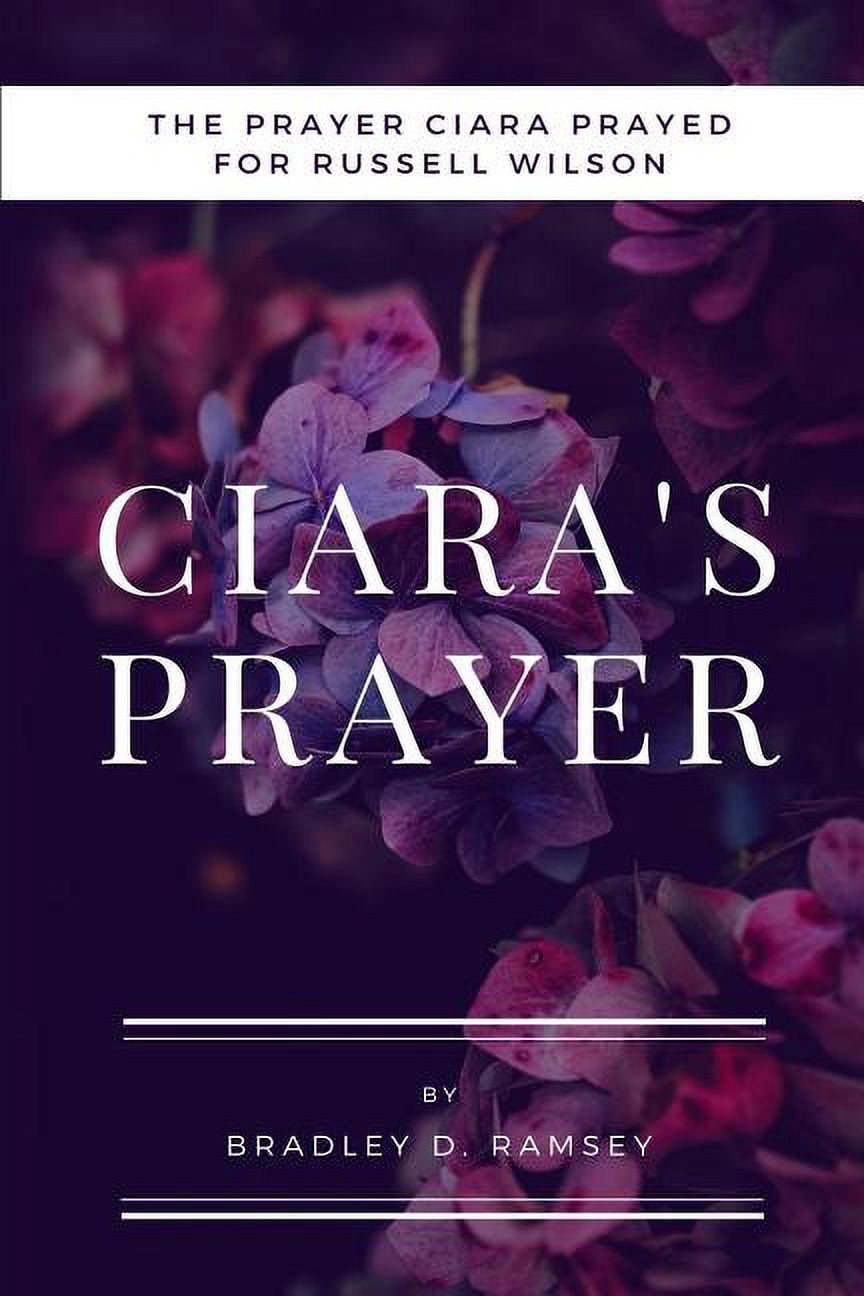 Ciara's Prayer: The Prayer Ciara Prayed for Russell Wilson (Paperback ...