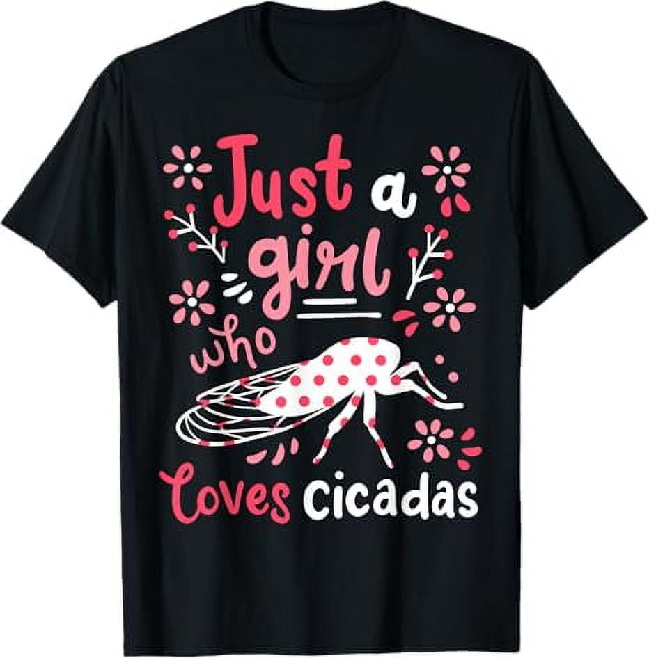 Cicada Insect Just a Girl Who Loves Cicadas T-Shirt - Walmart.com