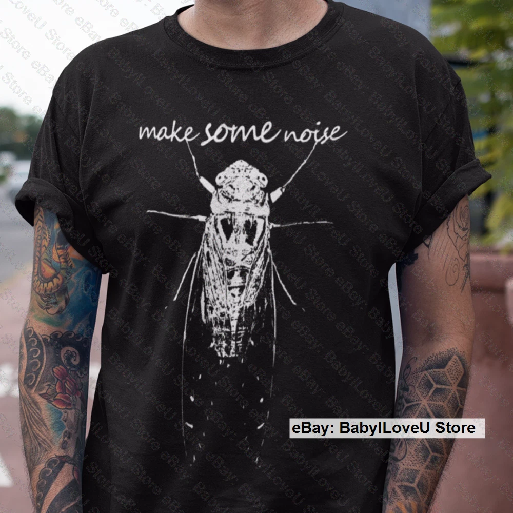Cicada T Shirt Funny Insect Bug Lover Tee Humor Satiric Make Some Noise ...