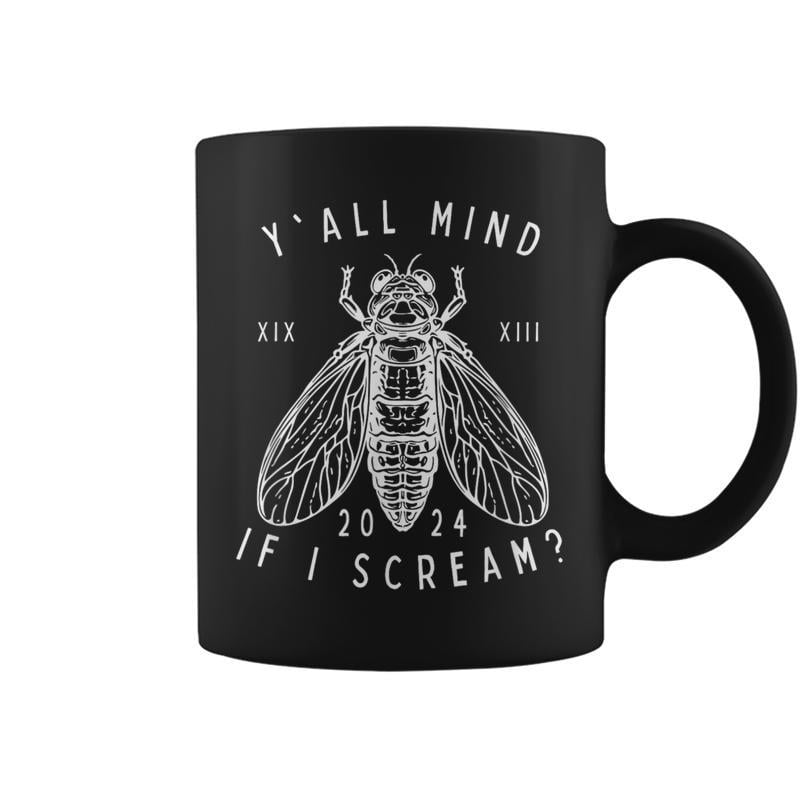Cicada Yall Mind If I Scream Xix Xiii 2024 Coffee Mugs - Walmart.com
