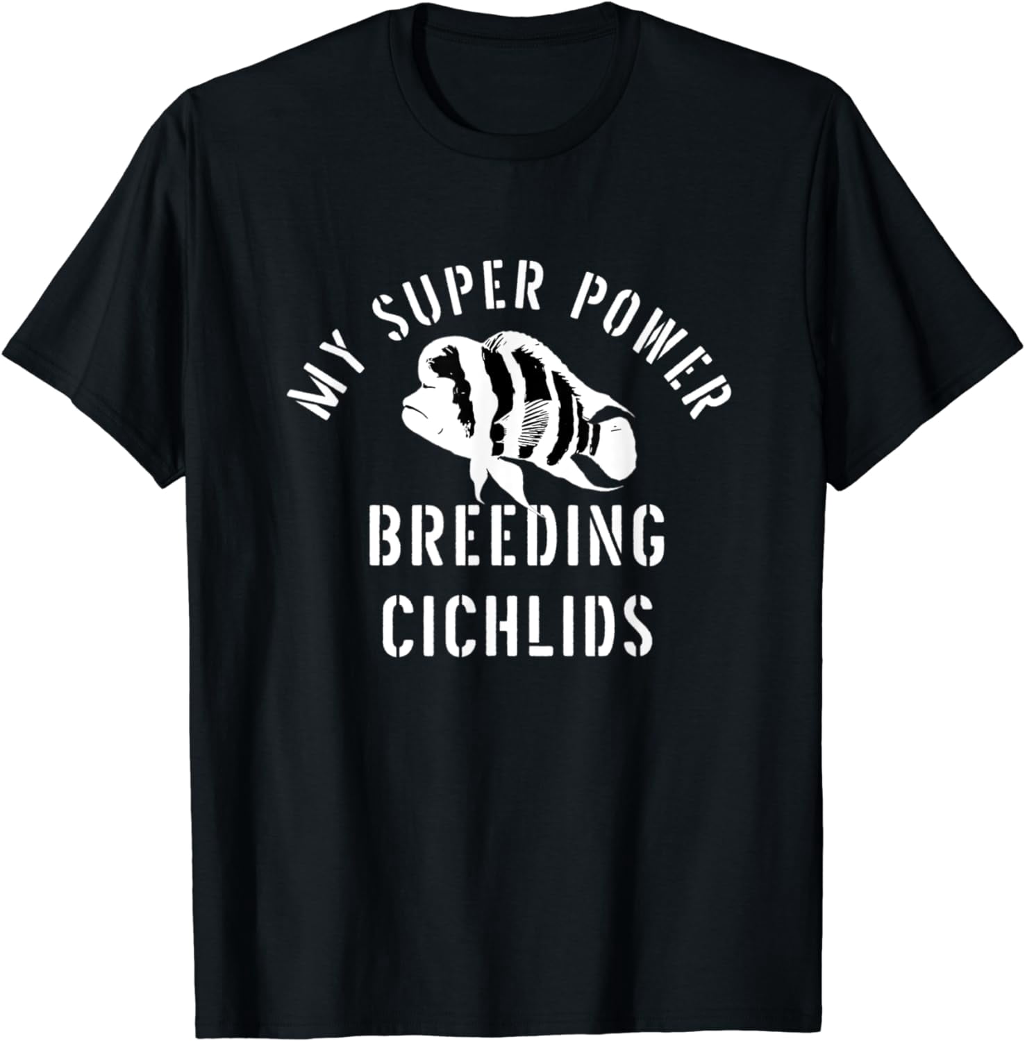 Cichlid Breeders Super Power African Cichlid Lovers Funny T-Shirt ...