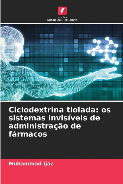 Ciclodextrina tiolada: os sistemas invisÃ­veis de administraÃ§Ã£o de fÃ¡rmacos, (Paperback ...