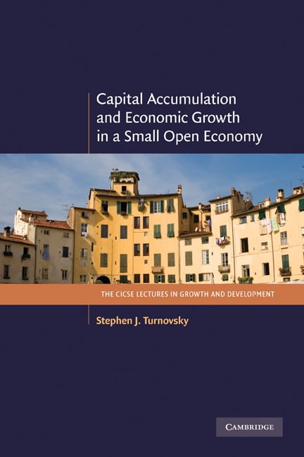 Cicse Lectures in Growth and Development Capital Accumulation and ...