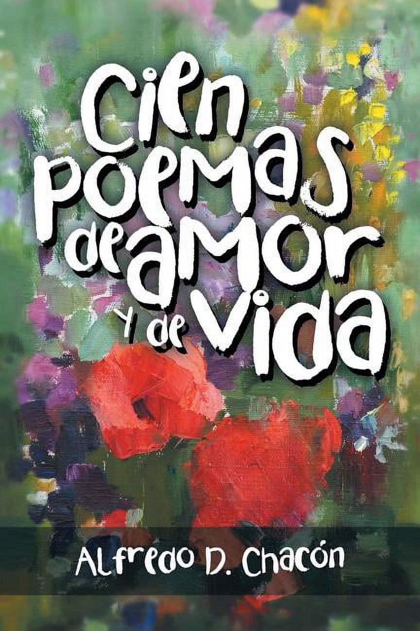 Cien poemas de amor y de vida/ 100 poems of love and life - Walmart ...