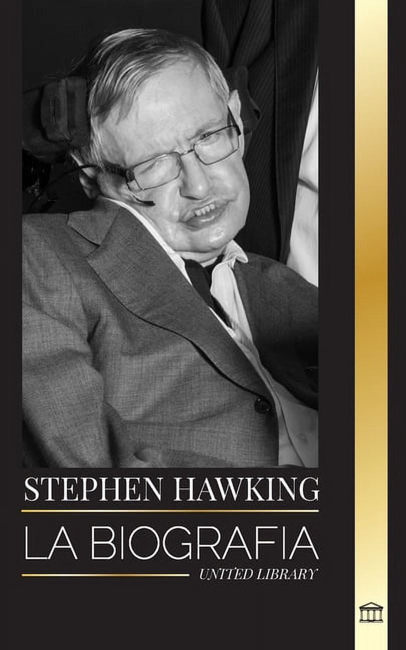 Ciencia: Stephen Hawking: La biografía de Hawking y sus grandes ...