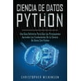 Ciencia de Datos Python: Ciencia de Datos Python : Una guía definitiva ...