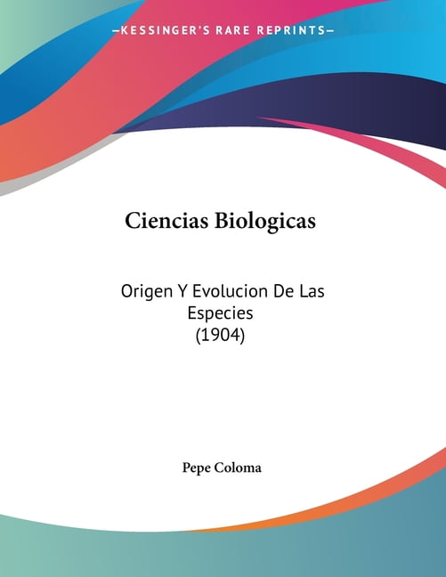 Ciencias Biologicas : Origen Y Evolucion De Las Especies (1904) (Paperback) - Walmart.com