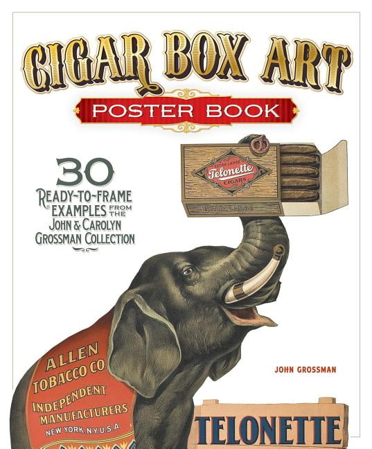 Cigar Box Art Poster Book : 30 Ready-To-Frame Examples from the John ...