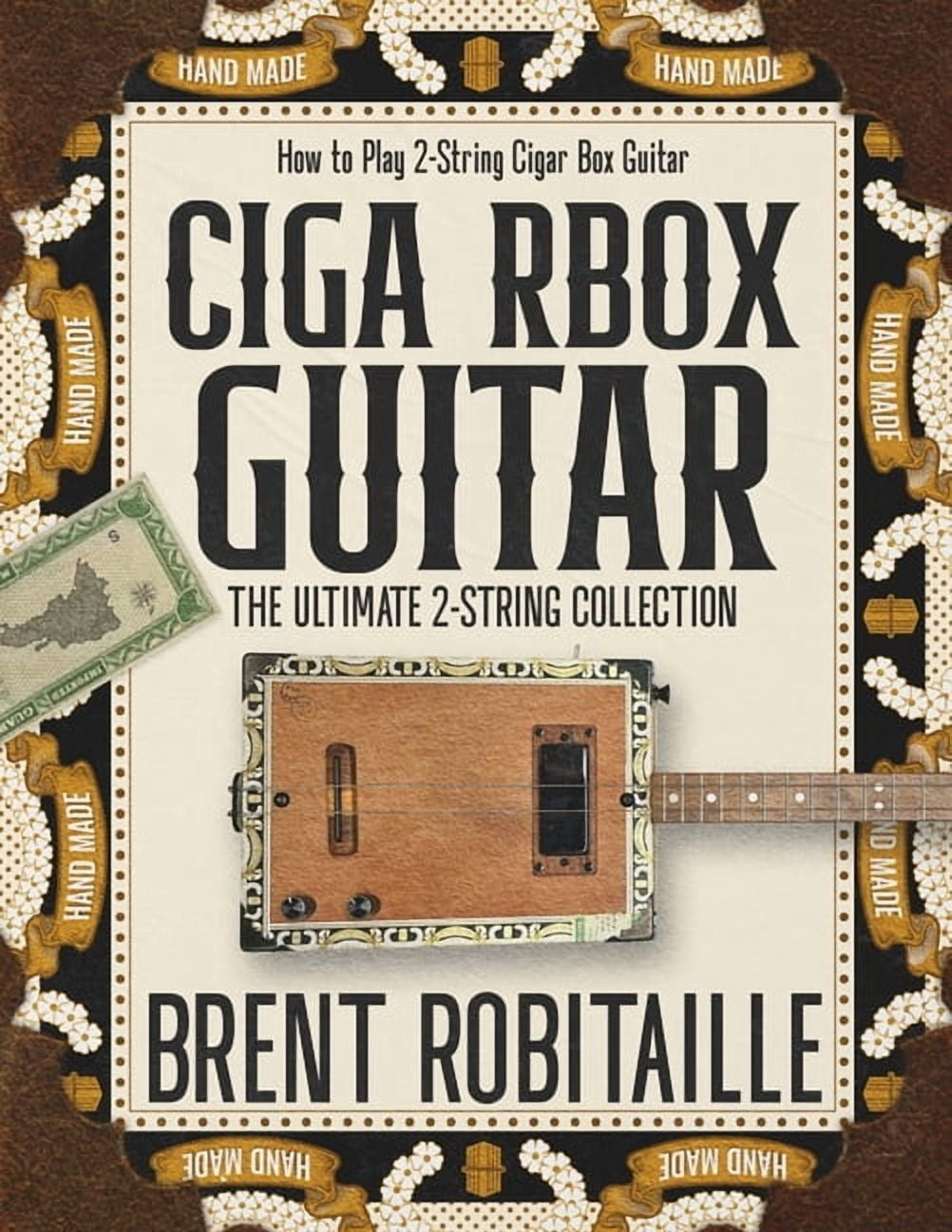 Cigar Box Guitar: How to Play 2-String Cigar Box Guitar, (Paperback ...