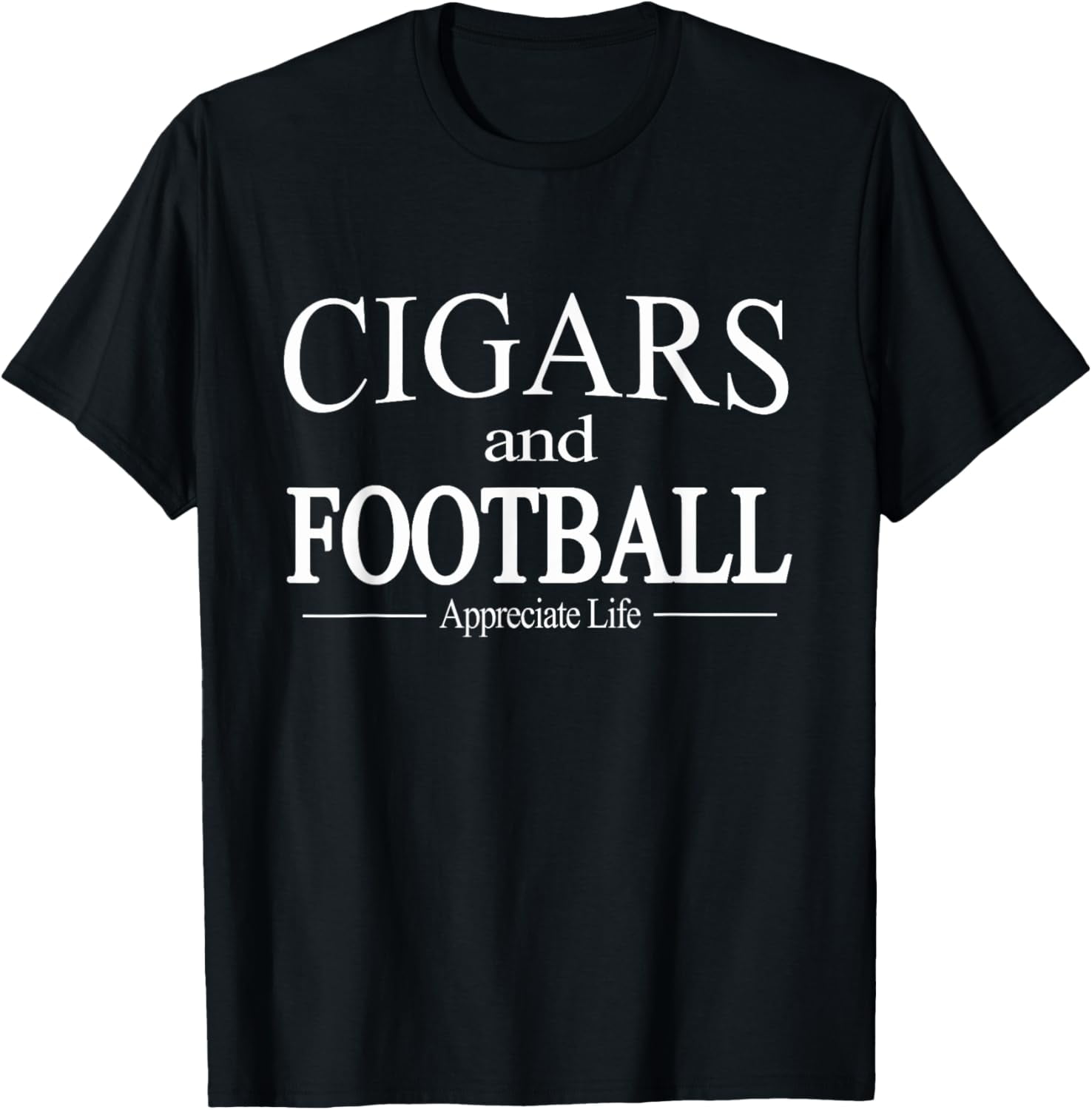 Cigars And Football Appreciate Life TShirt for Cigar Smokers T-Shirt ...