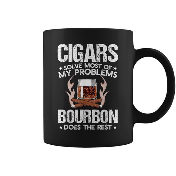 Cigars Solve Most Of My Problems Bourbon Does Rest Coffee Mugs ...