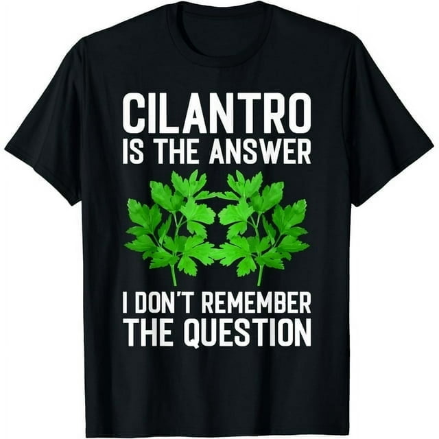 Cilantro Coriander I Hate Cilantro Fresh Organic T-Shirt03 - Walmart.com