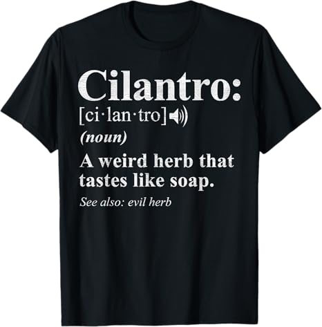 Cilantro Definition Funny Cilantro Meme T-Shirt - Walmart.com