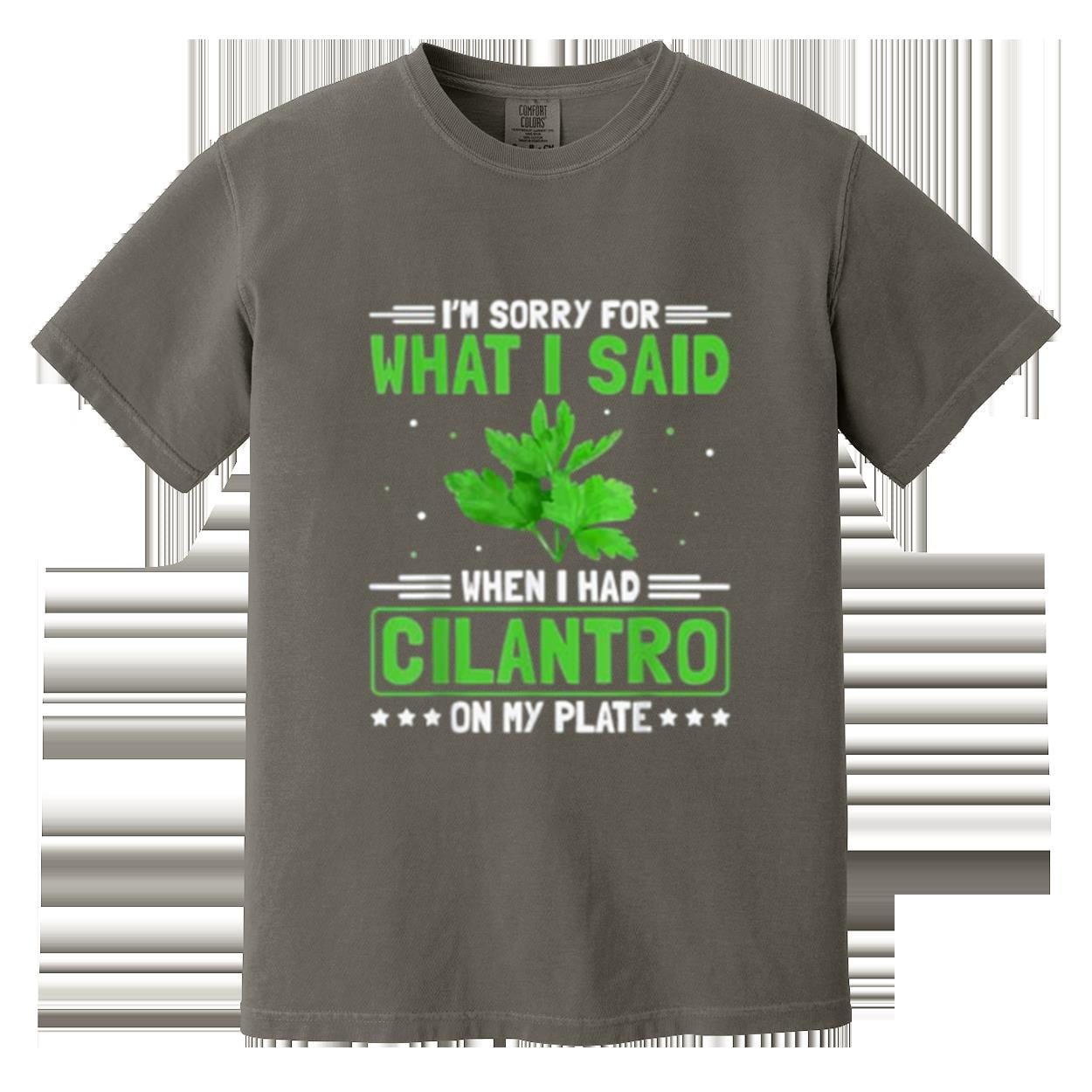 Cilantro Hater Funny Food Meme Bold Statement Comfort Color T-Shirt ...