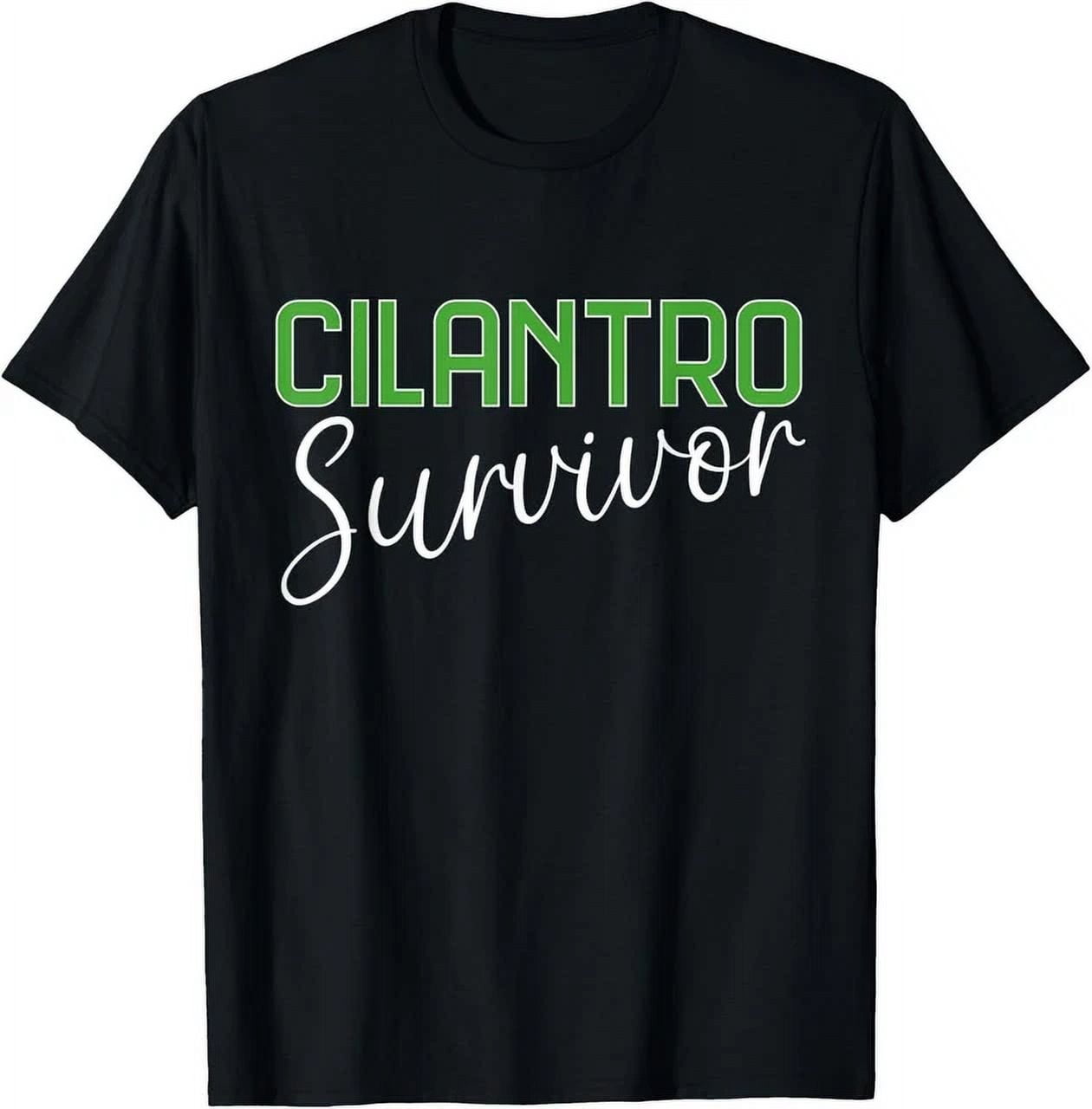Cilantro Hater Gift Idea Survivor Funny Picky Eater Slogan T-Shirt ...