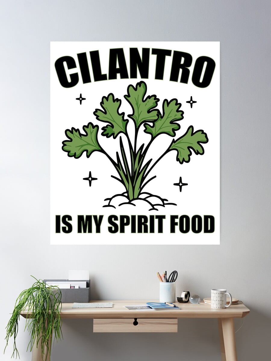 Cilantro Is My Spirit Food Funny Plants Lover Poster Wall Art, Modern ...