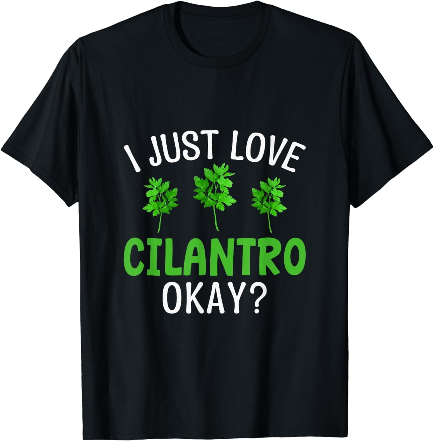 Cilantro Lover Fresh Bunch Coriander for Cilantro Lover T-Shirt ...