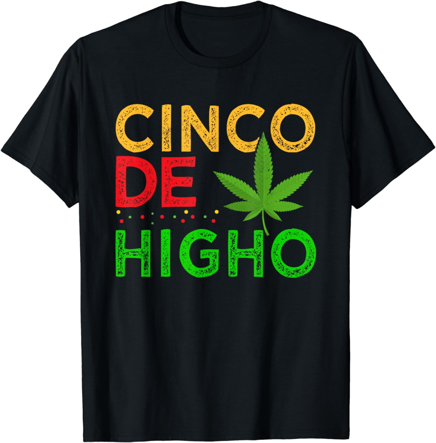 Cinco De Higho Weed Smoker Cinco De Mayo Cannabis Pot Cotton T-Shirt ...
