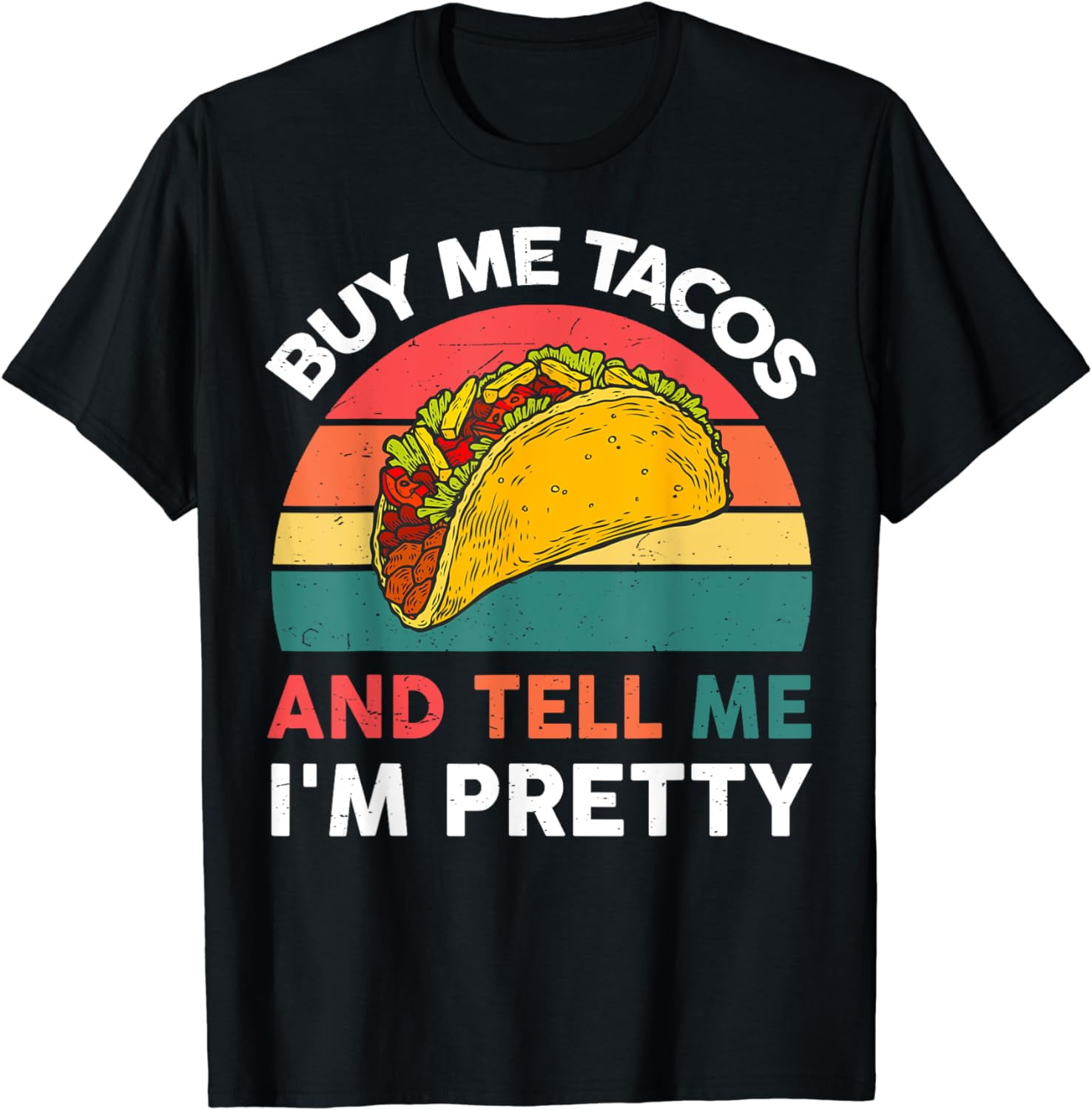 Cinco De Mayo Buy Me Tacos Tell Me Im Pretty Mexican Fiesta T-Shirt ...