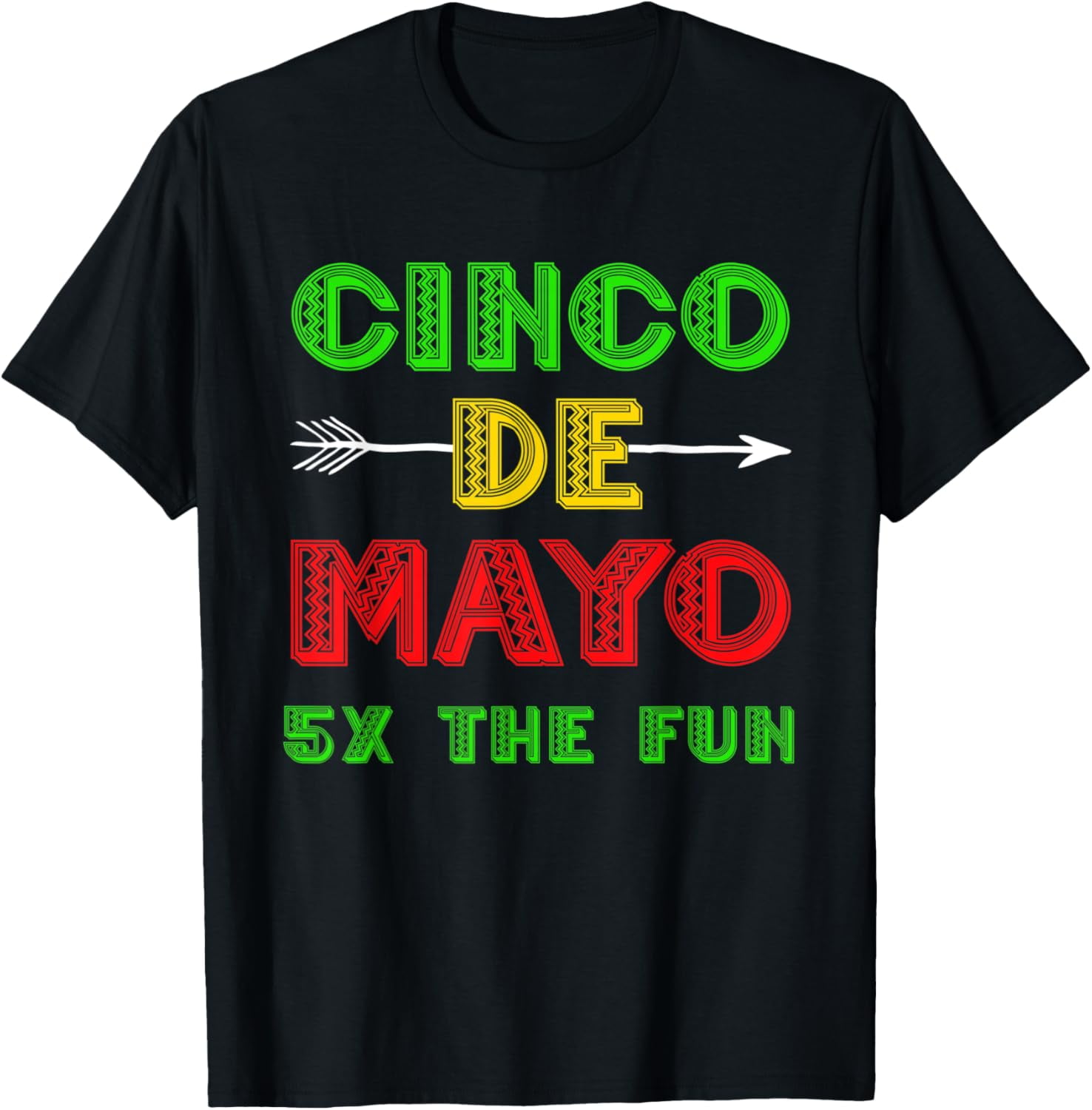 Cinco De Mayo Day 5x The Fun For May 5th Mexican Celebration T-Shirt ...