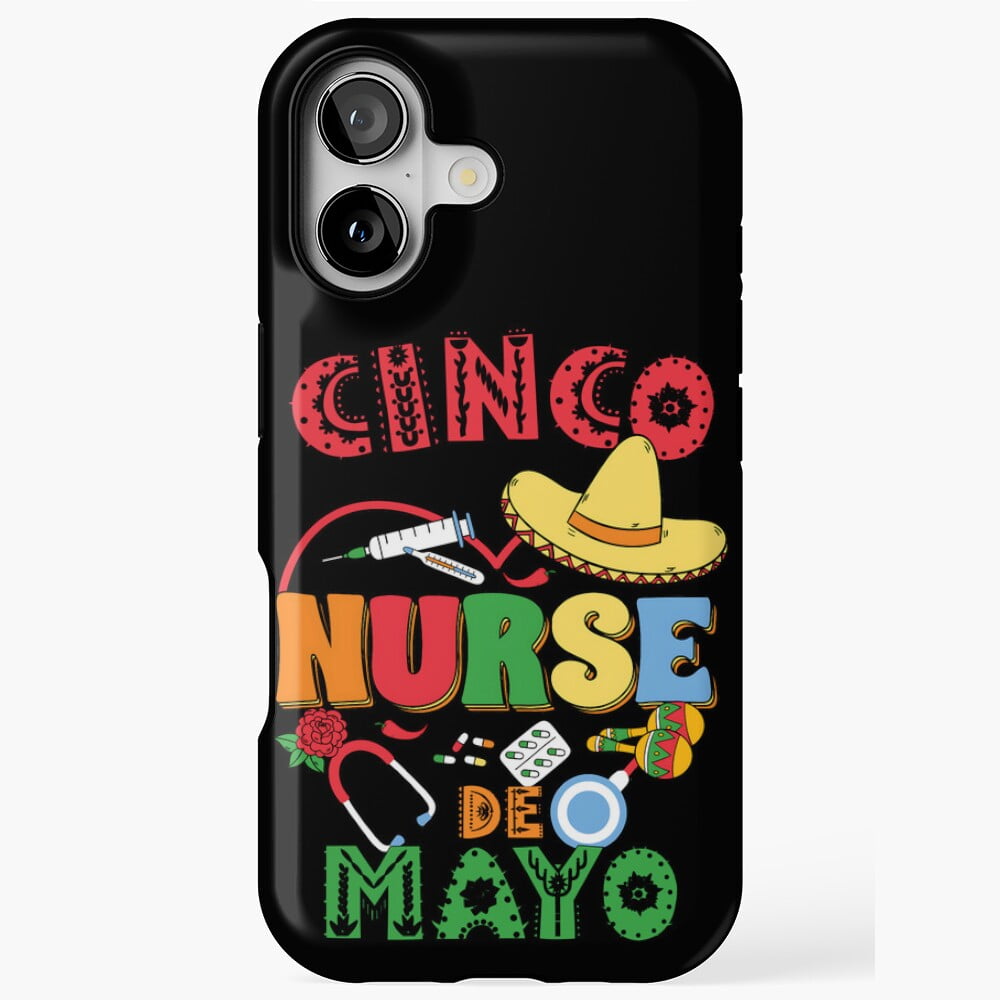 Cinco De Mayo Nurse Party Humor iPhone 17 16 15 14 13 12 11 Pro Max ...