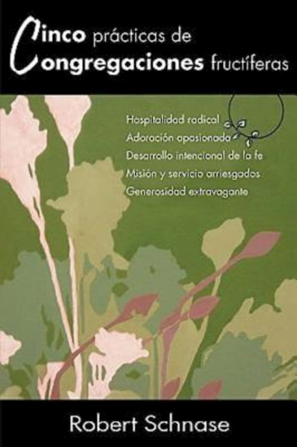 Cinco Practicas de Congregaciones Fructiferas: Five Practices of ...