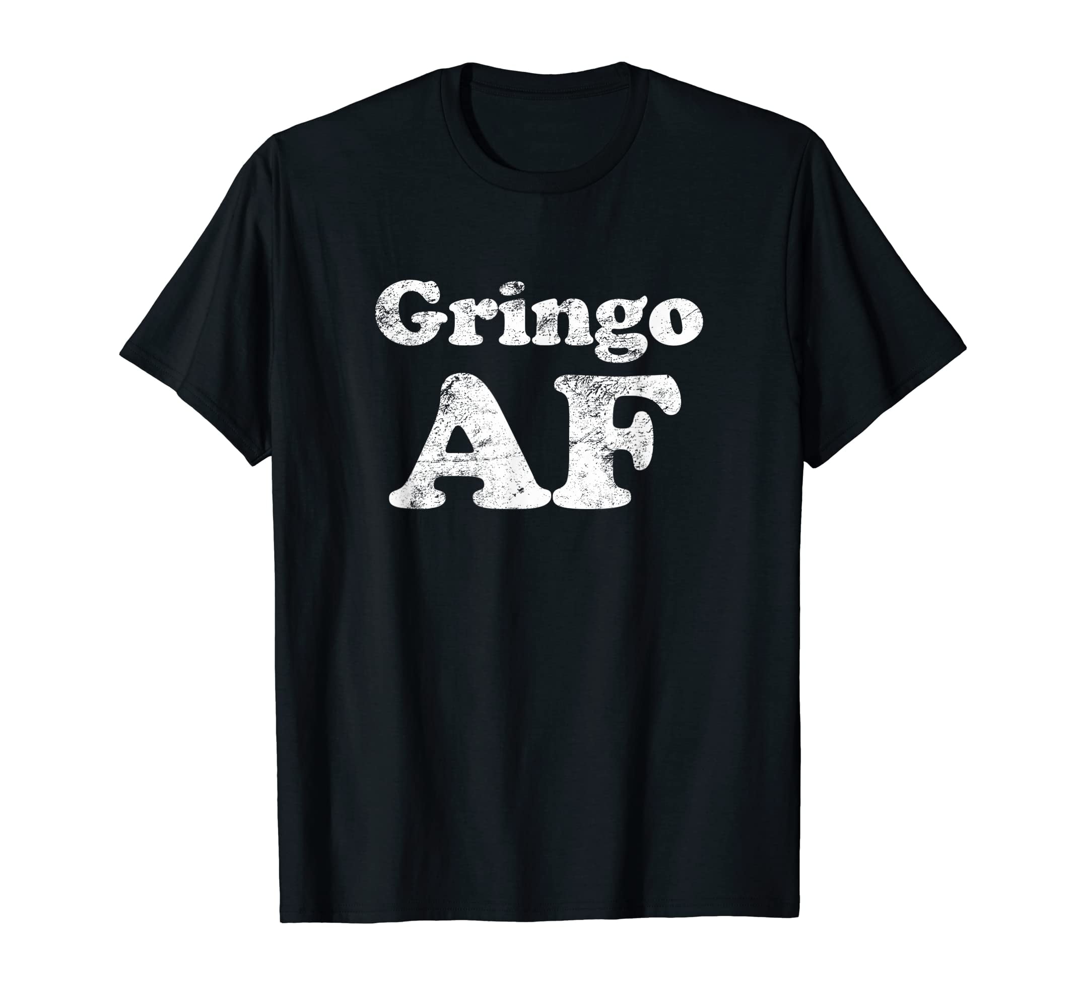 Cinco de Mayo: Gringo AF funny T-shirt - Walmart.com