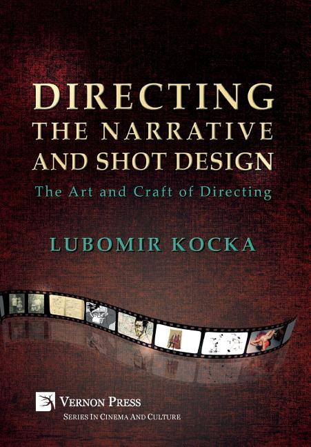 Cinema and Culture: Directing the Narrative and Shot Design: The Art ...
